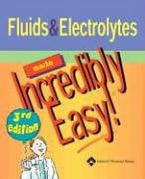 Fluids and Electrolytes Made Incredibly Easy (Made Incredibly Easy ...