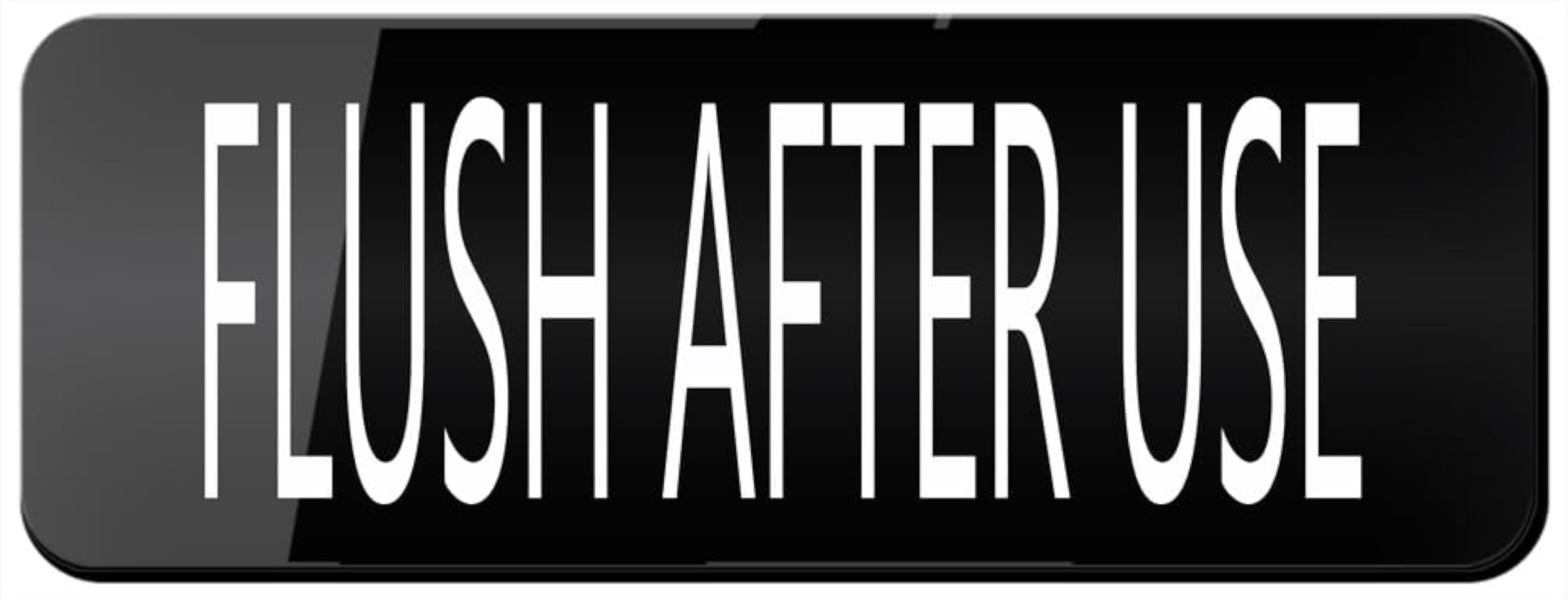 Flush After Use Outdoor Signs Acrylic Plastic Sign 10X3Inch - Walmart.com