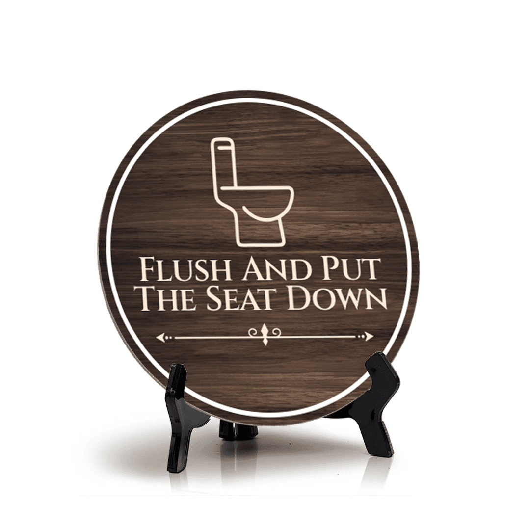 Flush And Put The Seat Down Circle Table Sign with Acrylic Stand (5x5 ...