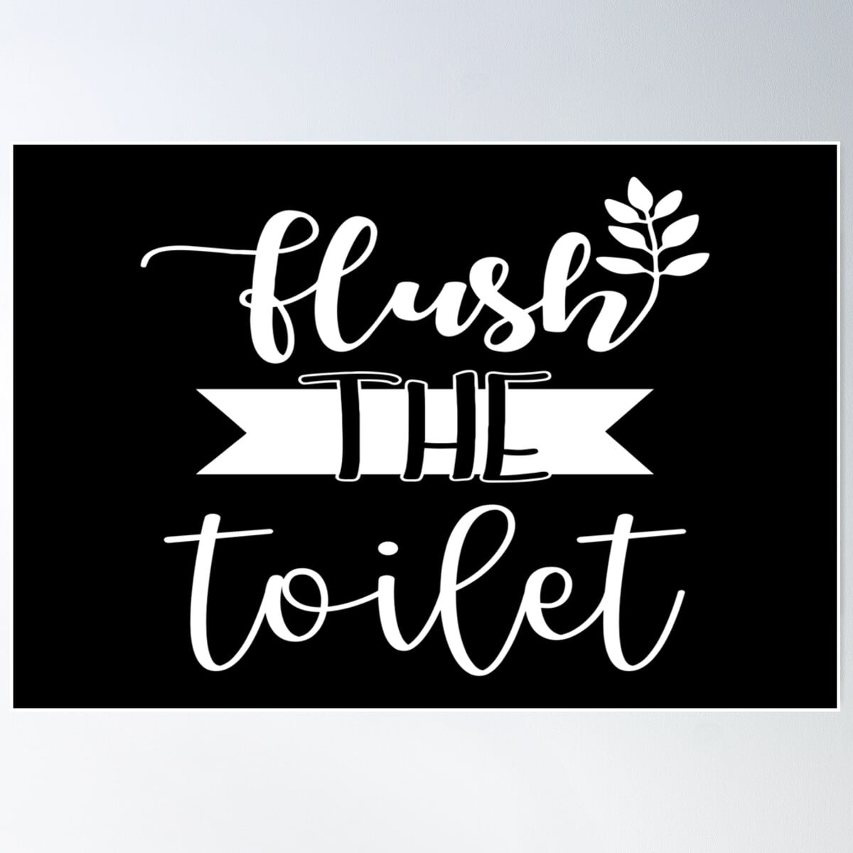 Flush The Toilet Poster Wall Art, Modern Wall Decor For Living Room ...