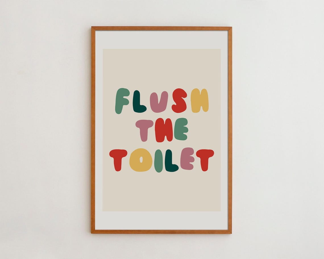 Flush The Toilet Print Poster Colorful' Bathroom Wall Art UNFRAMED ...