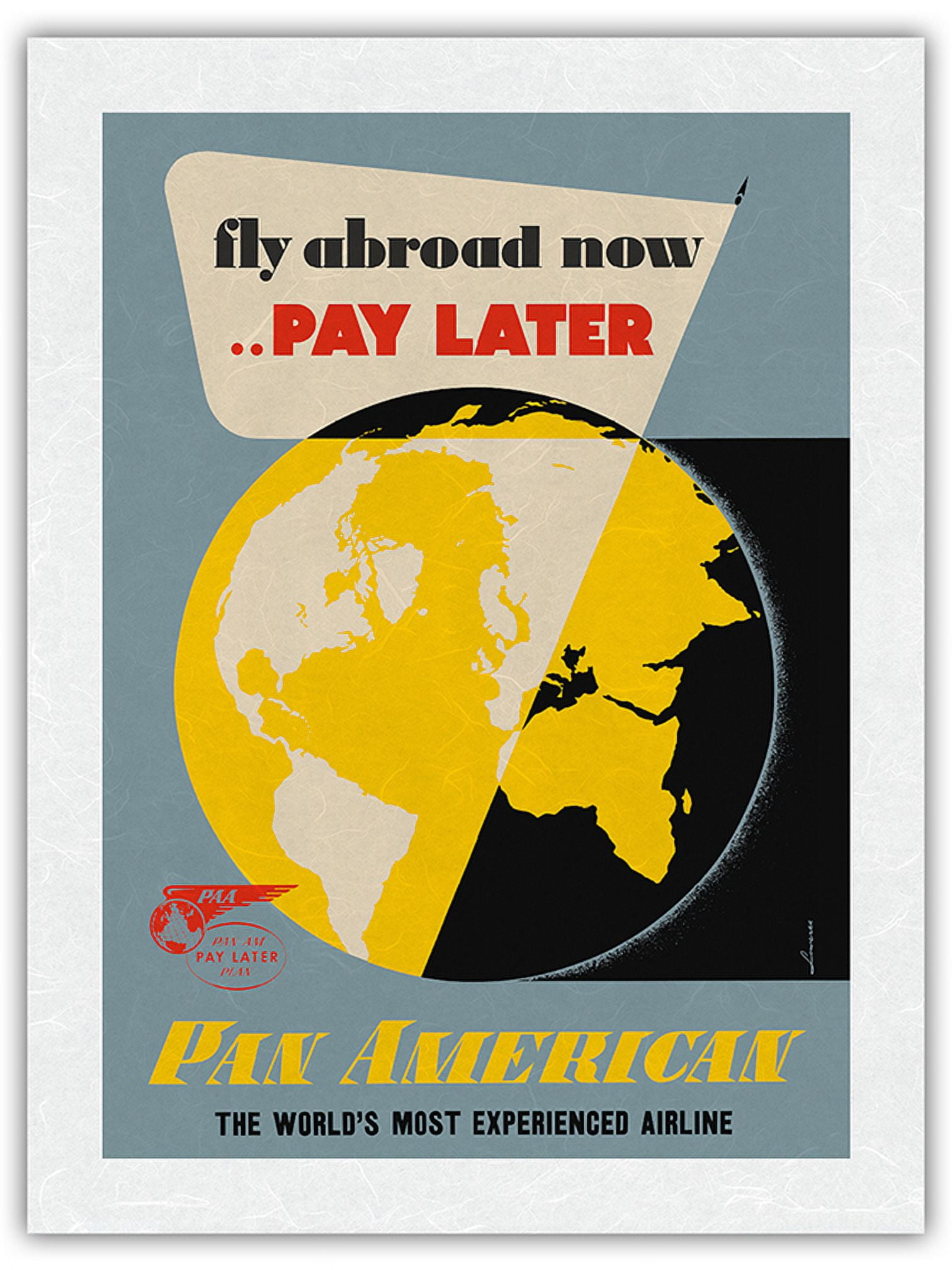 Fly Abroad Now.. Pay Later - Pan American Airways - Vintage Airline Travel Poster by Loweree c ...