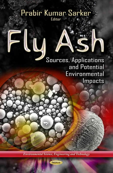 Fly Ash : Sources, Applications and Potential Environmental Impacts ...