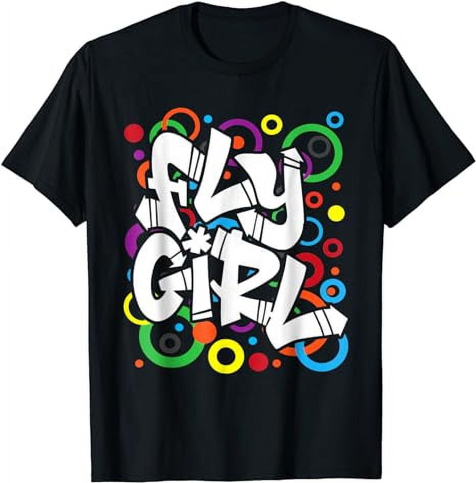 Fly Girl 80s 90s Old School B-Girl Hip Hop For Women Men Kid T-Shirt ...