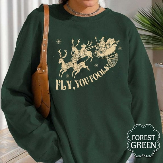 Fly You Fools Wizard Sweatshirt, Santa Sleigh Reindeer Sweatshirt ...