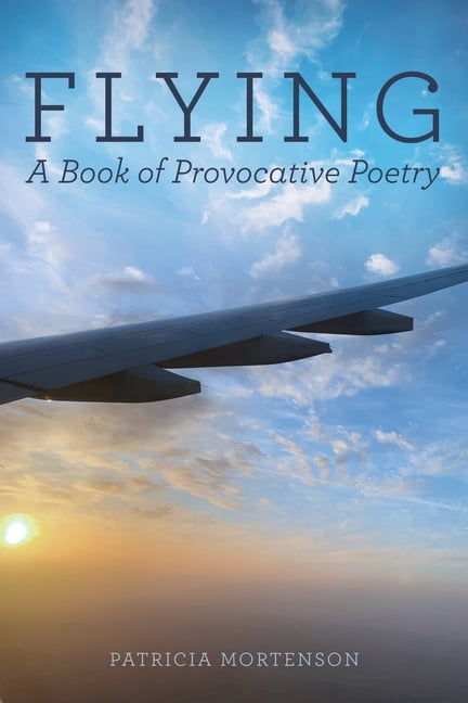 Flying: A Book of Provocative Poetry (Paperback) - Walmart.com