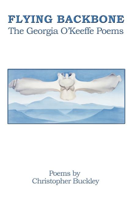 Flying Backbone: The Georgia O'Keeffe Poems (Paperback) - Walmart.com