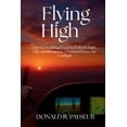Flying High: How Everything I Learned About Faith, Life And Business, I ...