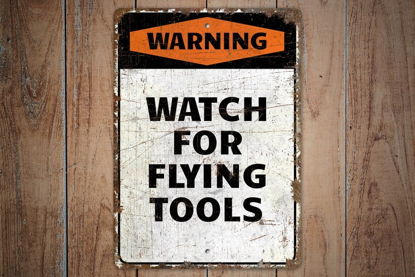 Flying Tools Sign Watch For Flying Tools Flying Tools Decor Warning ...