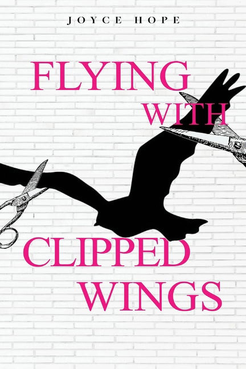 Flying With Clipped Wings, (Paperback) - Walmart.com