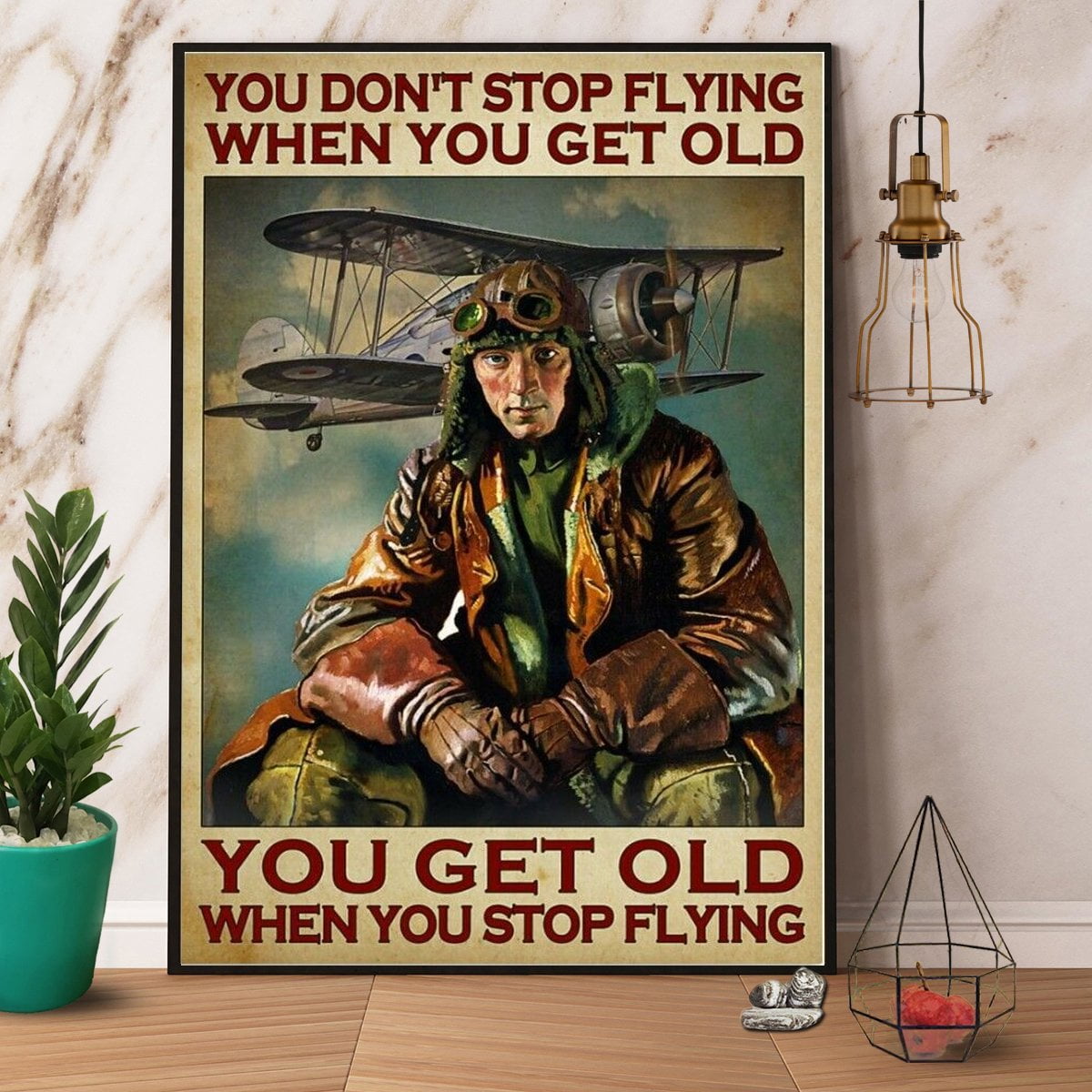 Flying You Don’T Stop Flying When You Get Old Plane Vintage Vertical ...