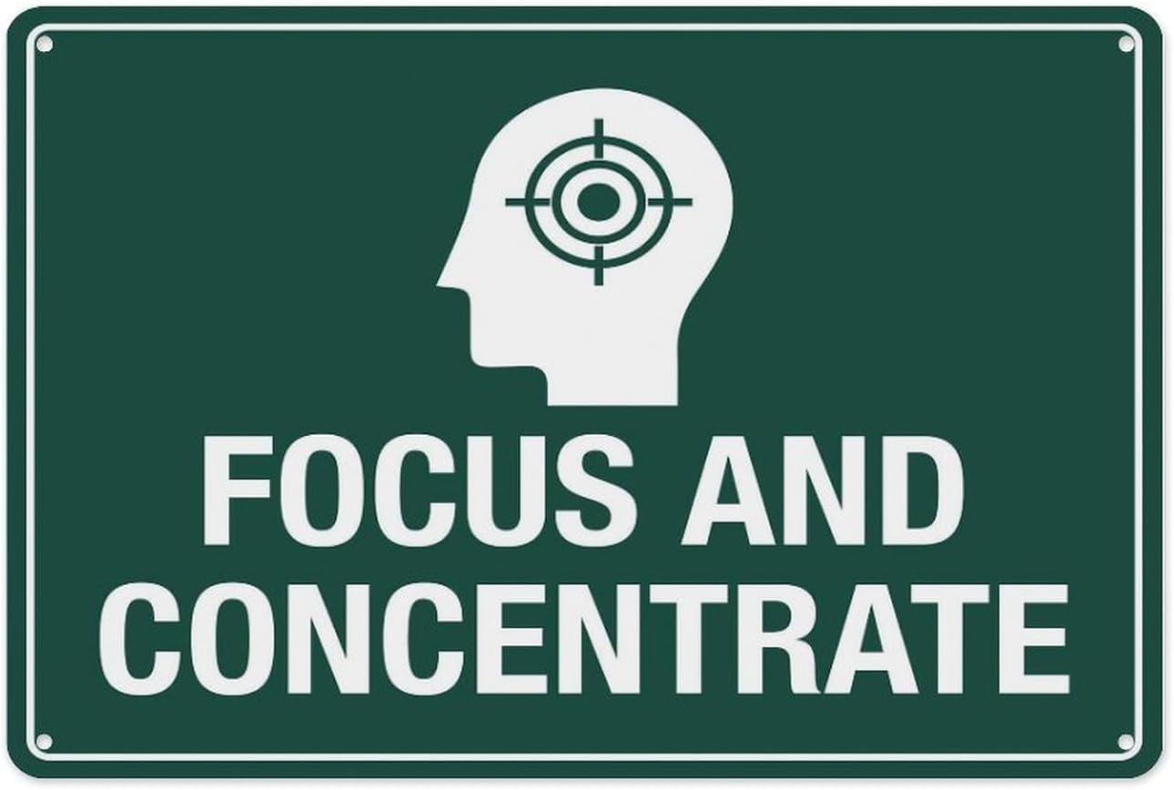 Focus And Concentrate Sign 8"x12" - Aluminum Tin Warning for Home ...