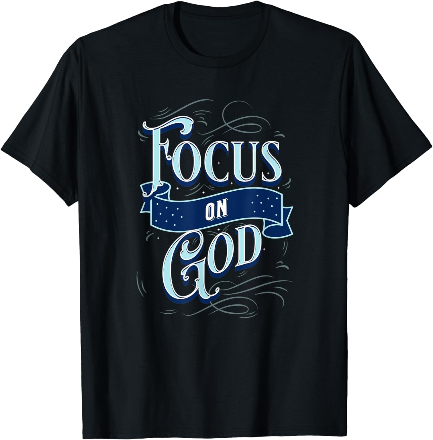 Focus On God - Catholic and Christian T-Shirt - Walmart.com