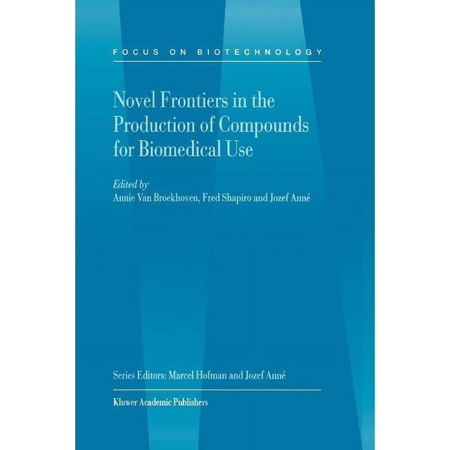 Focus on Biotechnology Novel Frontiers in the Production of Compounds ...