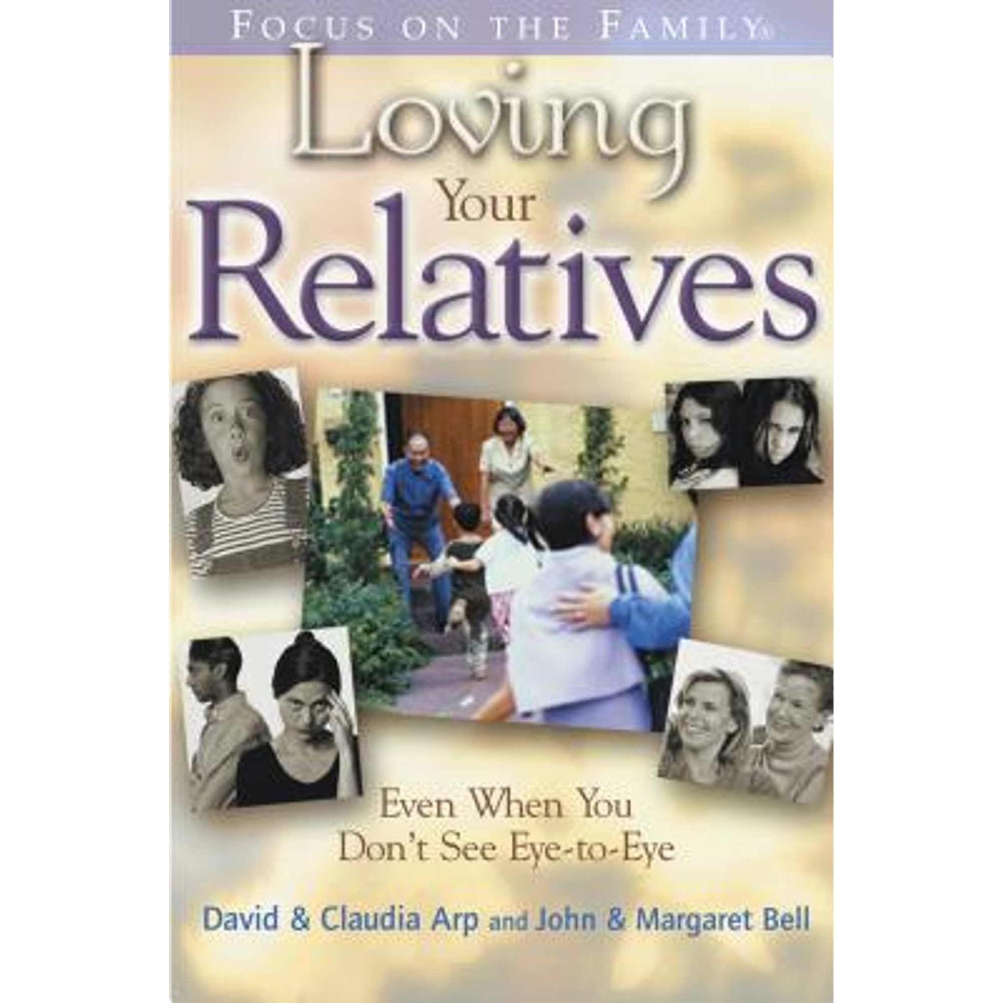Focus on the Family Books: Loving Your Relatives : Even When You Don't ...
