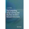 Fog Computing, Deep Learning and Big Data Analytics-Research Directions, (Hardcover) - Walmart.com