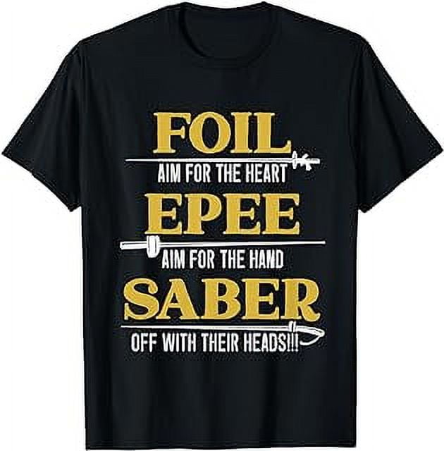 Foil Epee Saber Fencing Swordsmanship Fencer T-Shirt - Walmart.com