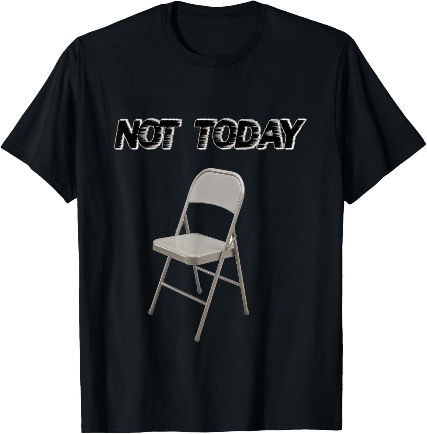 Folding Chair Meme Not Today Chair Fight T-Shirt - Walmart.com
