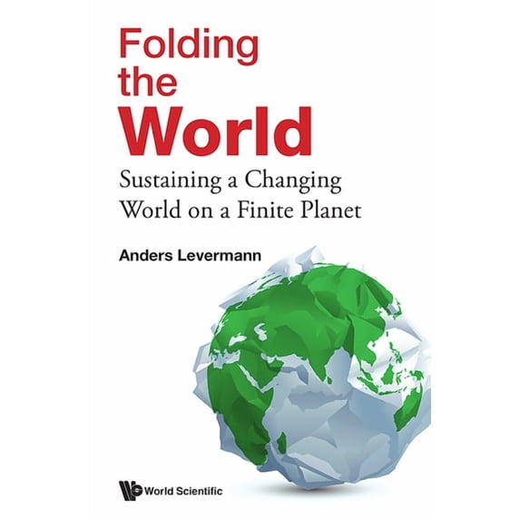 Folding the World: Sustaining a Changing World on a Finite Planet ...