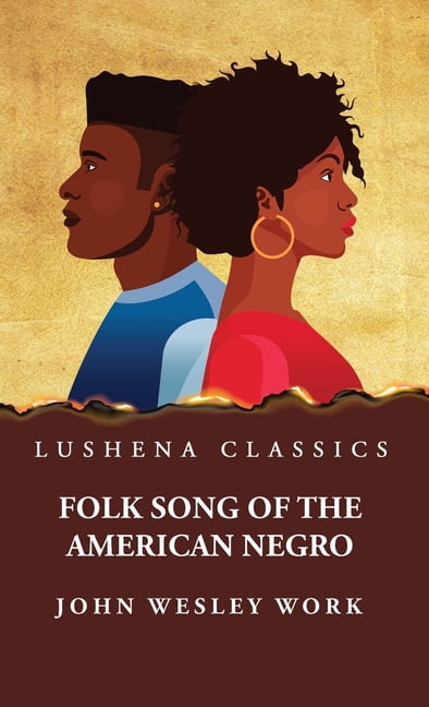 Folk Song of the American Negroby John Wesley Work (Hardcover ...