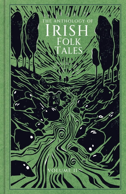 Folk Tales The Anthology of Irish Folk Tales: Volume II: Volume II ...
