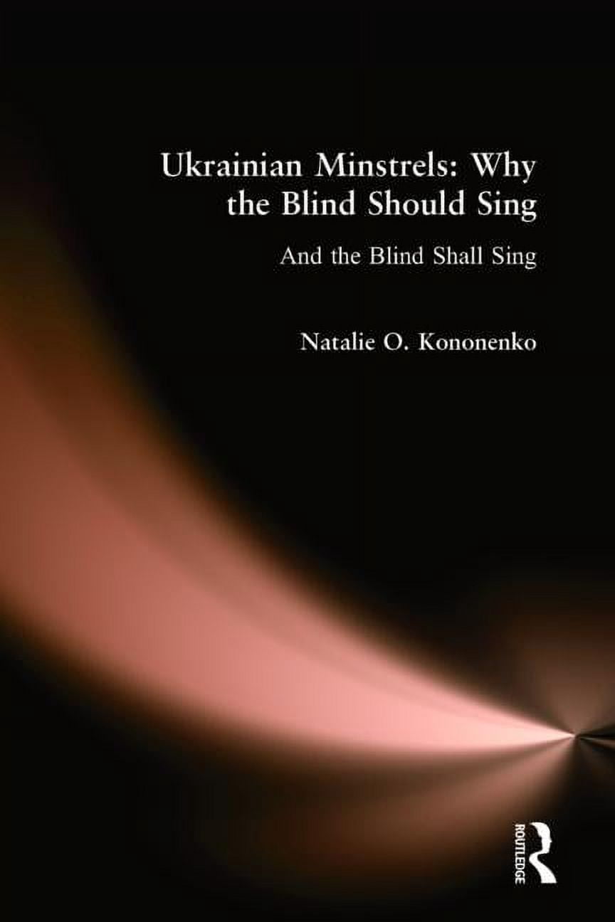 Folklores and Folk Cultures of Eastern E Ukrainian Minstrels: Why the ...