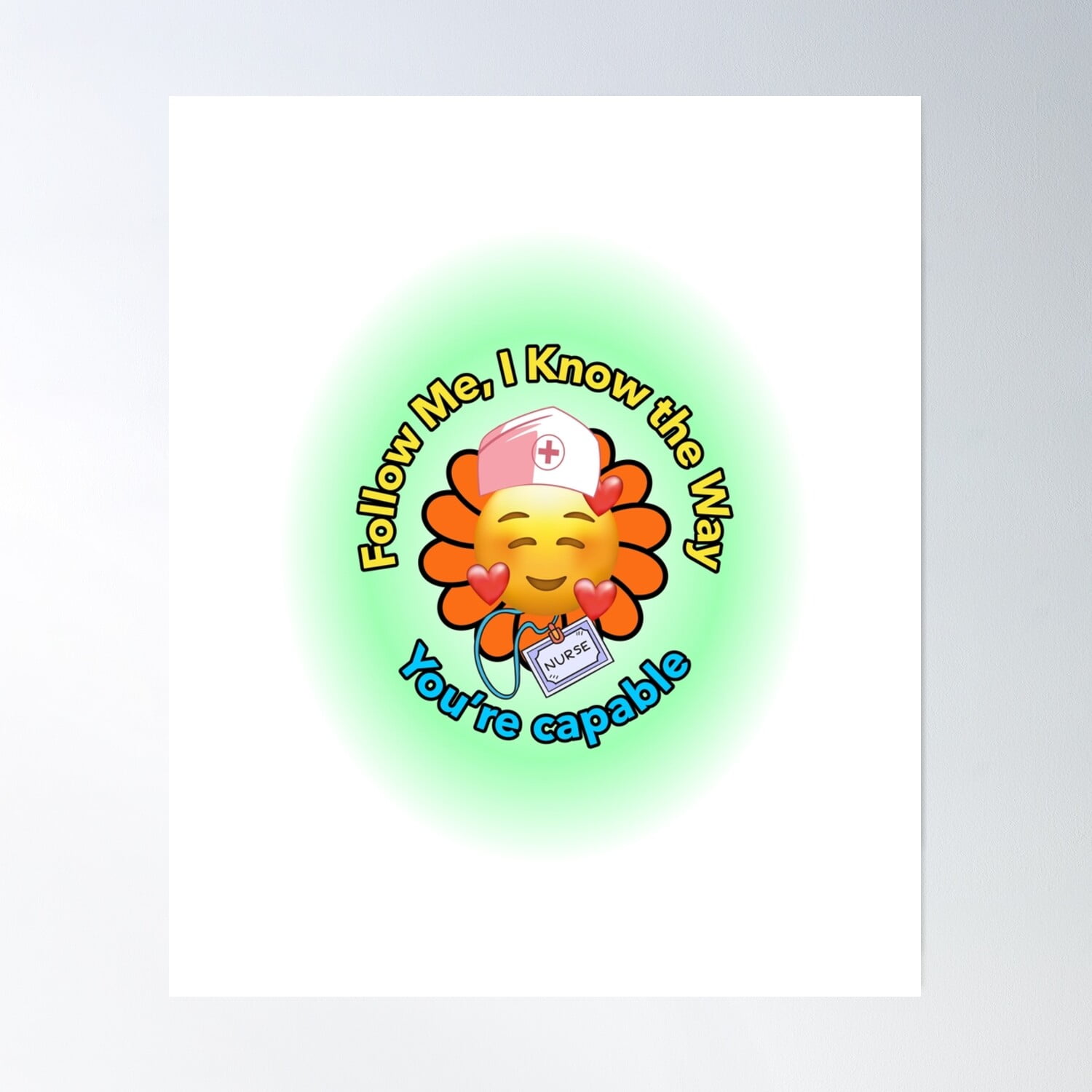 Follow Me, I Know The Way For The Ambulatory Nurse V2. Poster Wall Art ...