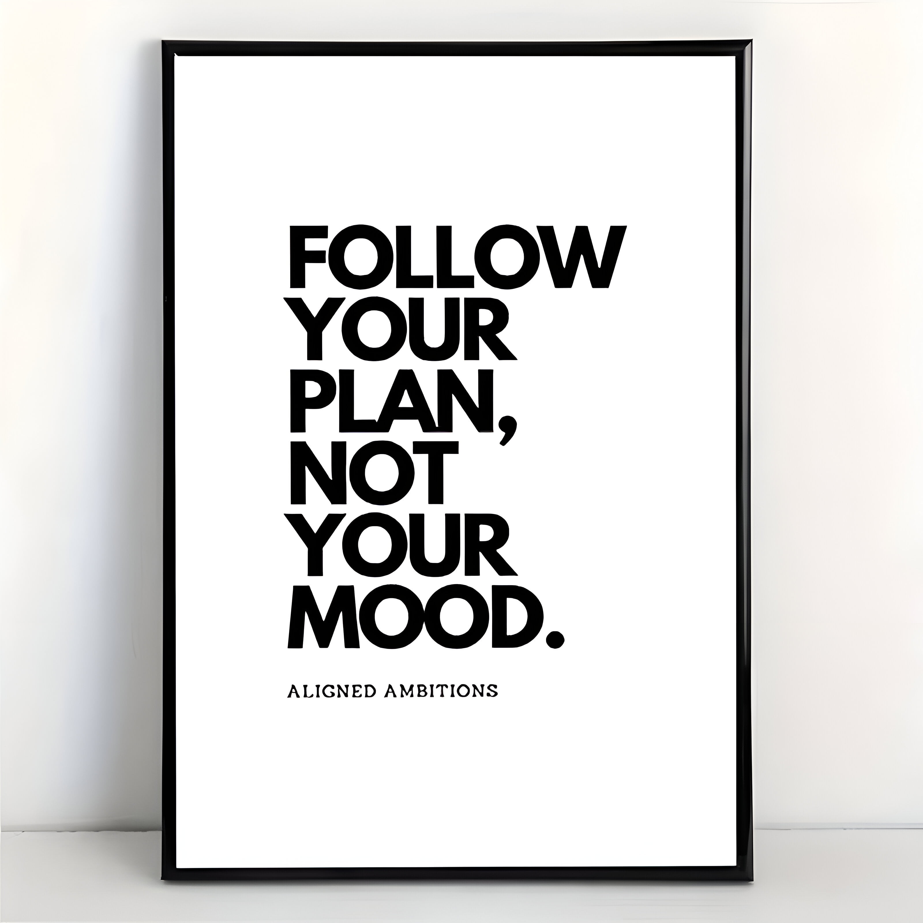 Follow Your Plan Not Your Mood Wall Art Print Motivational Quote Poster ...