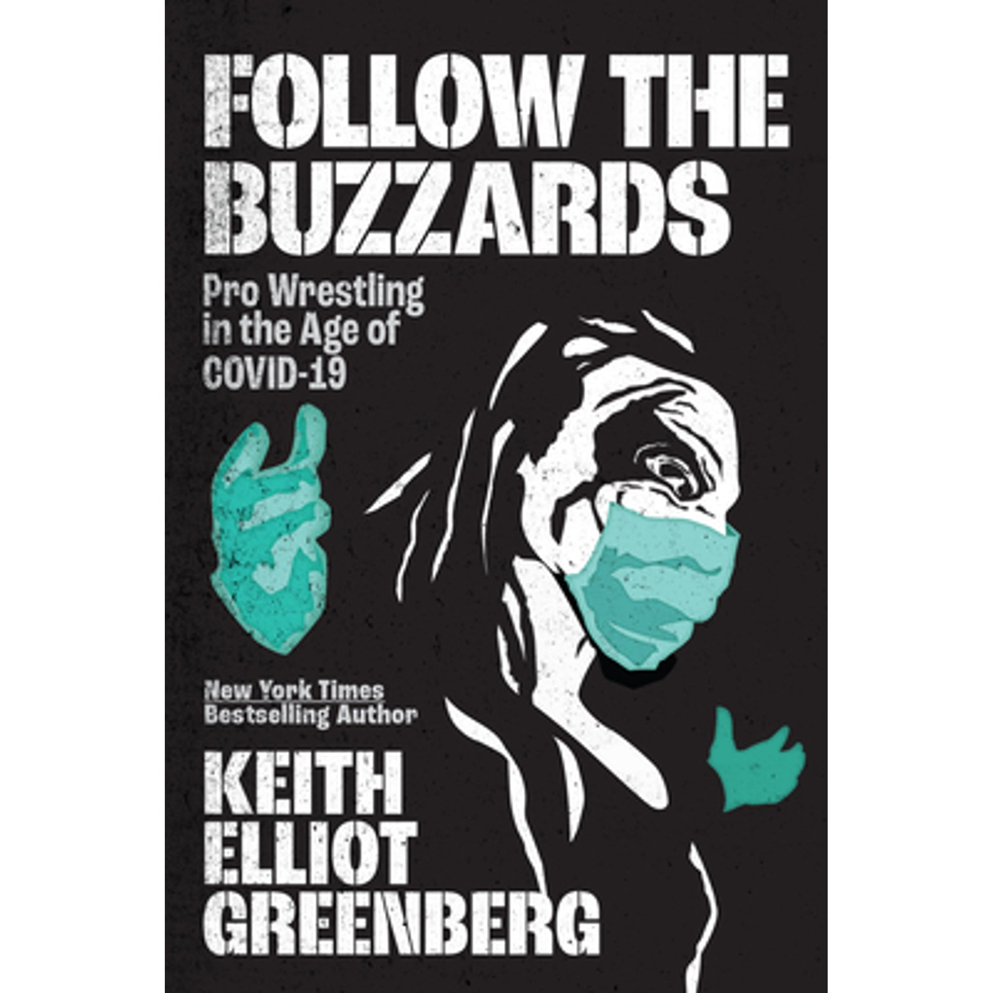 Pre-Owned Follow the Buzzards: Pro Wrestling in the Age of Covid-19 ...