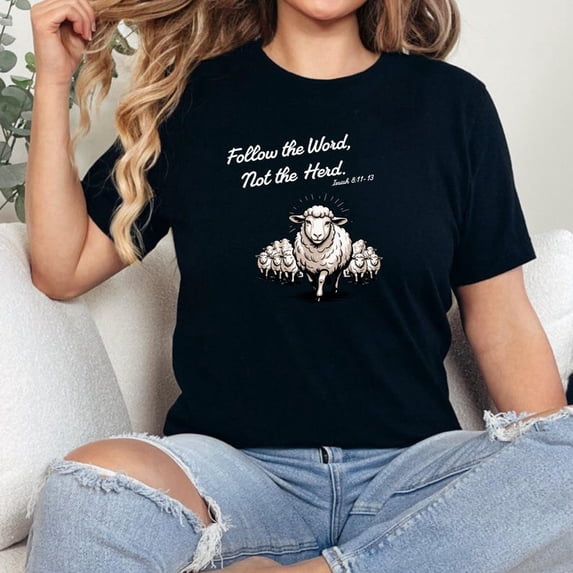 Follow the Word Not the Herd Christian Shirt, Isaiah 8:11-13 Bible ...