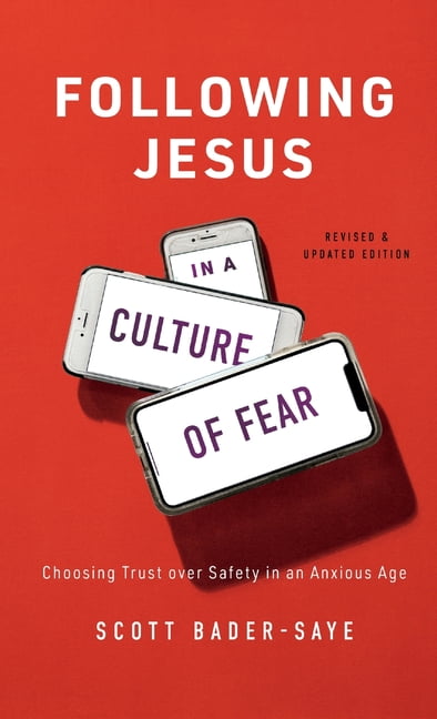 Following Jesus in a Culture of Fear : Choosing Trust over Safety in an ...