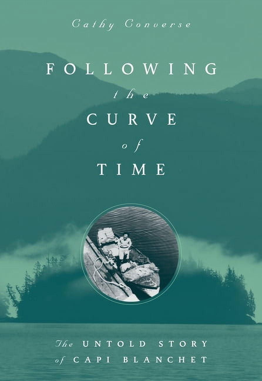 Following the Curve of Time: The Legendary M. Wylie Blanchet ...