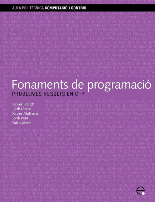 Fonaments De Programaci. Problemes Resolts En C++ (catalan Edition ...