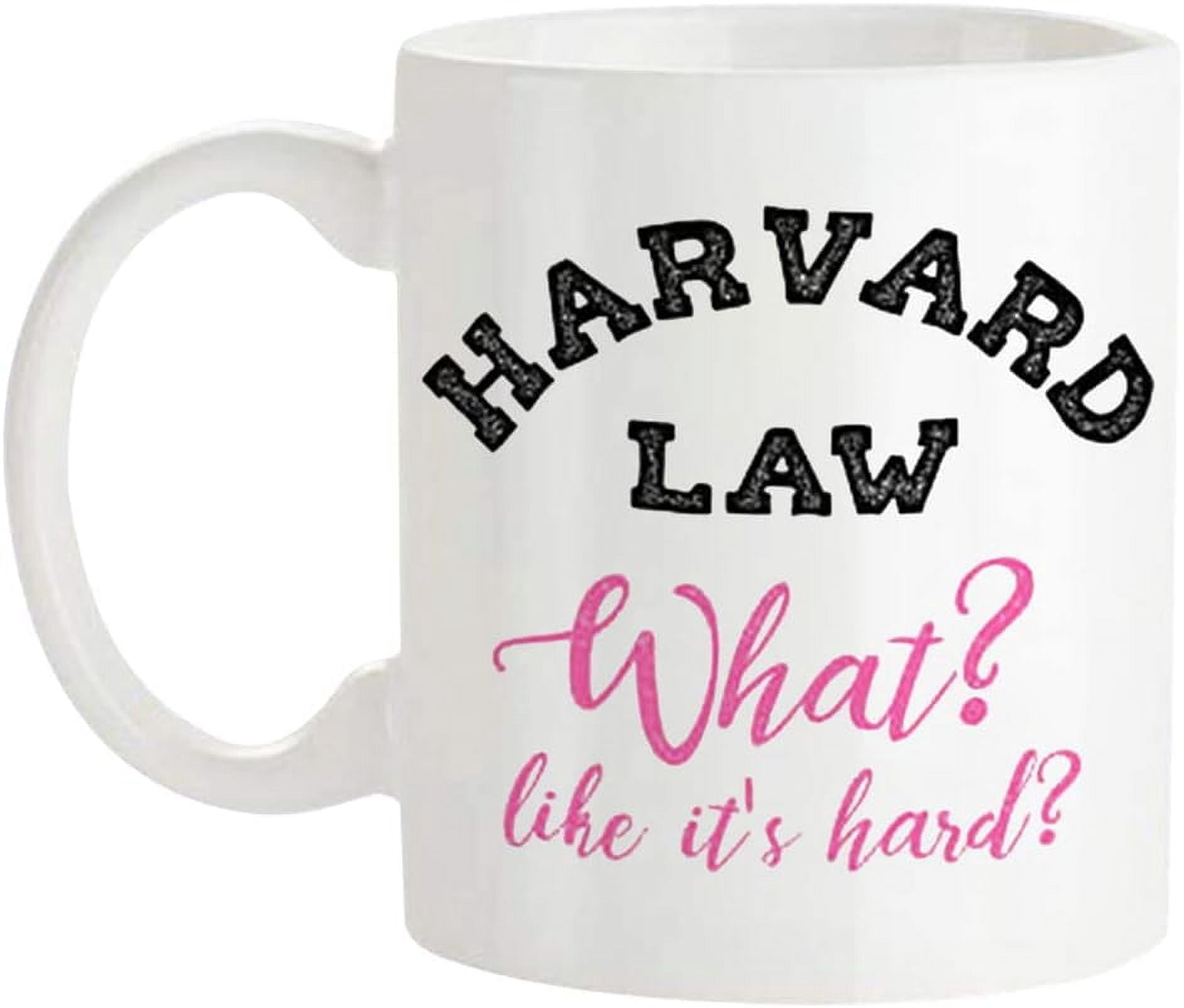 Fonhark - Harvard Law. What? Like it's hard? - Legally Blonde Mug, 11 ...