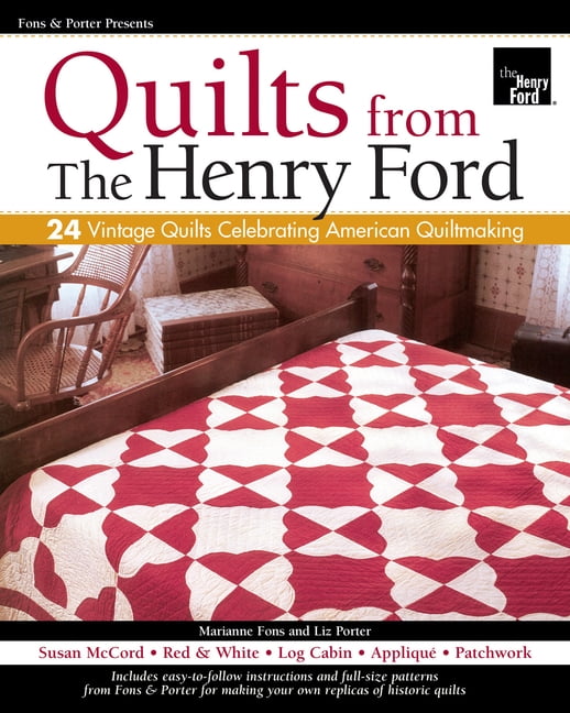 Fons Porter Presents Quilts from The Henry Ford: 24 Vintage Quilts ...