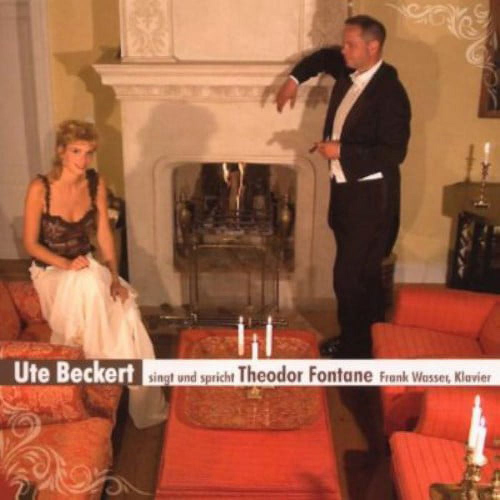 Fontane / Beckert / Wasser - Ute Beckert Sings Theodor Fontane - Music ...