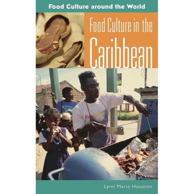 Food Culture Around the World Food Culture in the Caribbean, (Hardcover ...