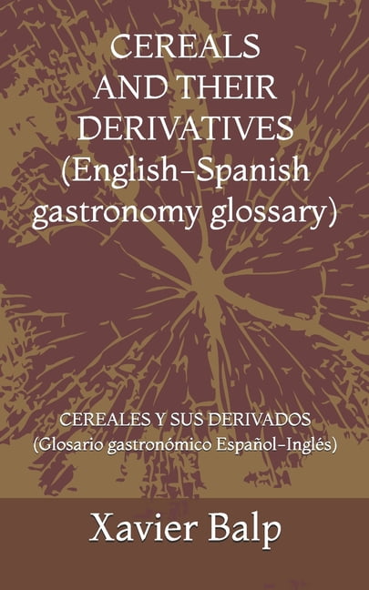 Food and Drink / Comidas Y Bebidas: CEREALS AND THEIR DERIVATIVES ...