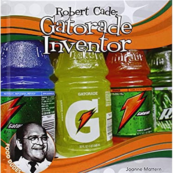 Pre-Owned Robert Cade : Gatorade Inventor (Library Binding ...