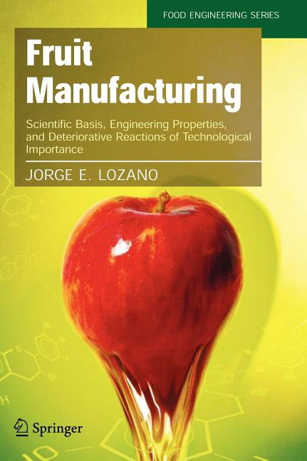 Food Engineering Fruit Manufacturing: Scientific Basis, Engineering ...