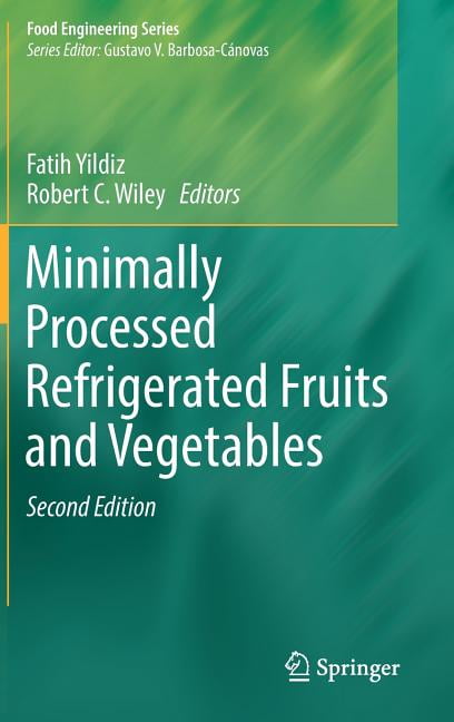 Food Engineering Minimally Processed Refrigerated Fruits and Vegetables ...