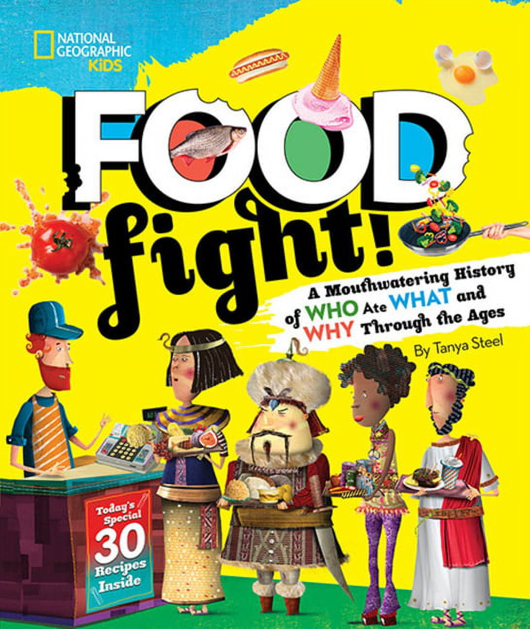 Food Fight! : A Mouthwatering History of Who Ate What and Why Through ...