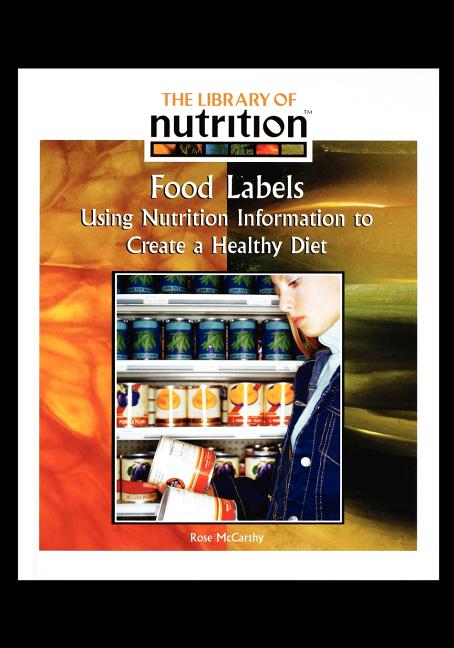 Food Labels: Using Nutrition Information to Create a Healthy Diet ...