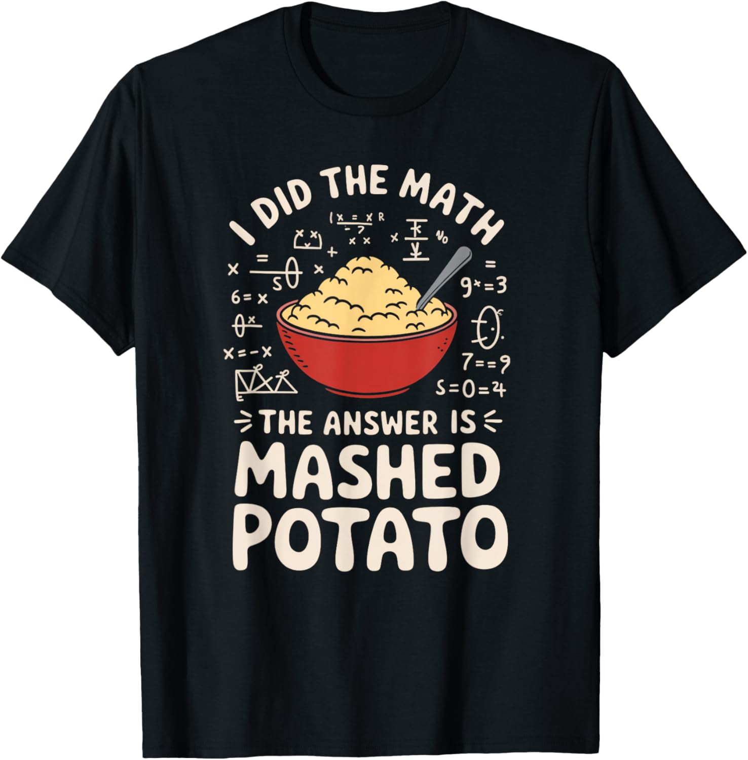 Food Lovers I Did The Math Answer Is Mashed Potato T-Shirt - Walmart.com