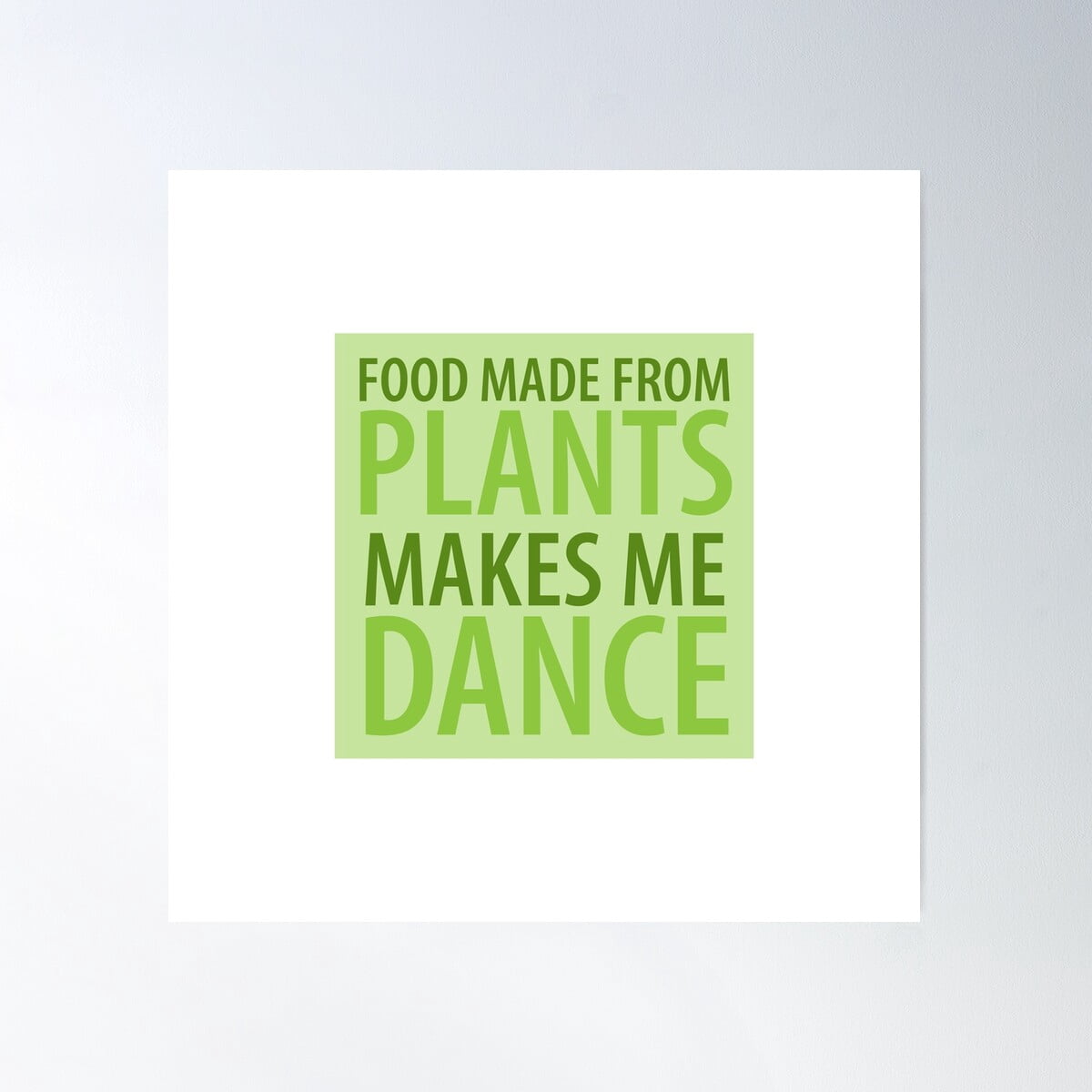 Food Made From Plants Makes Me Dance Poster Wall Art, Modern Wall Decor ...