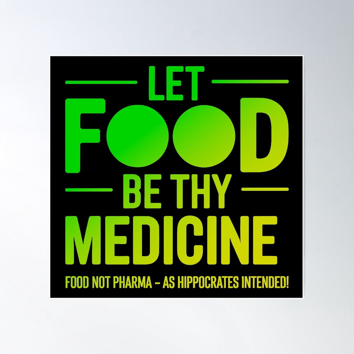 Food Not Pharma Let Food Be Thy Medicine Poster Wall Art, Modern Wall ...