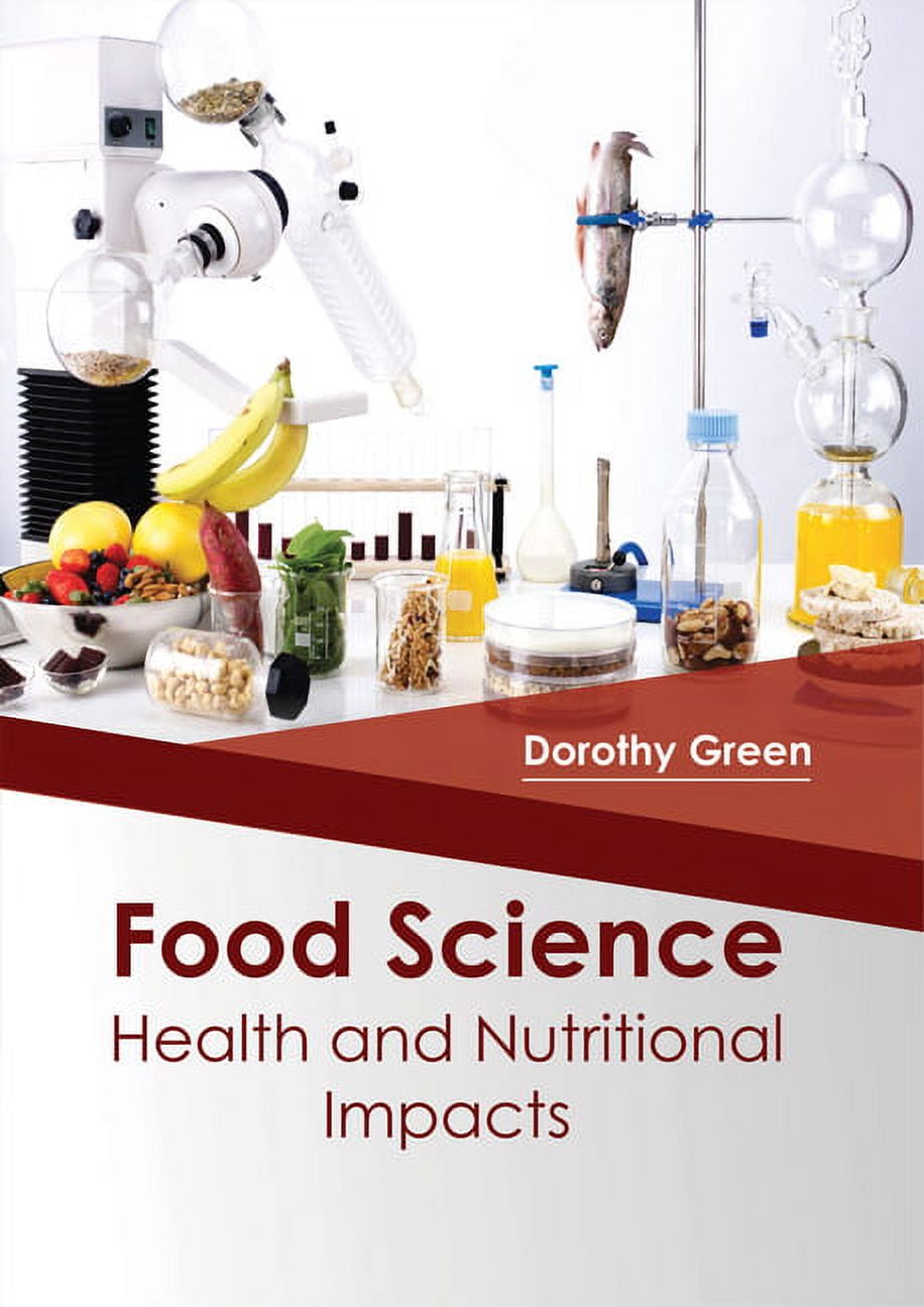 Food Science: Health and Nutritional Impacts, (Hardcover) - Walmart.com