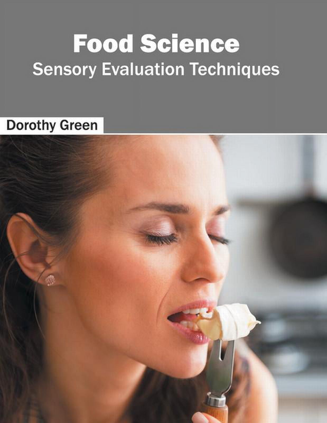 Food Science: Sensory Evaluation Techniques, (Hardcover) - Walmart.com