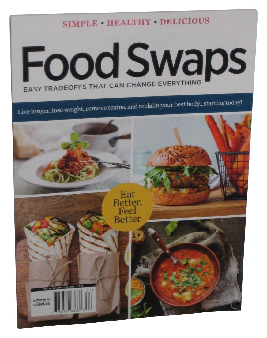 Food Swaps Eat Better Feel Better 2023 Magazine Book - Walmart.com