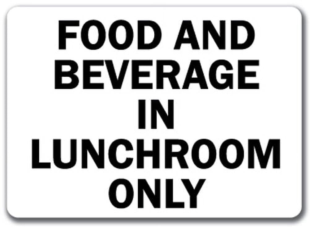 Food and Beverages In Lunchroom Only Cafeteria Sign - 10" x 14" OSHA ...
